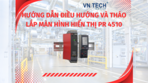 Hướng dẫn điều hướng và tháo lắp màn hình hiển thị PR 4510 - VN Tech