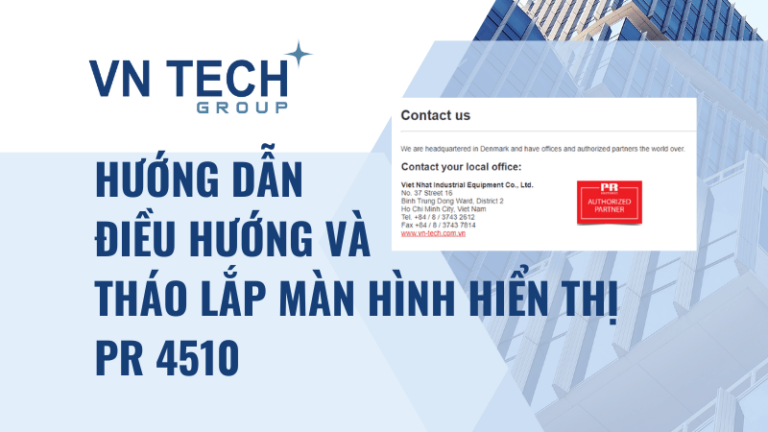 Hướng dẫn điều hướng và tháo lắp màn hình hiển thị PR 4510 - VN Tech